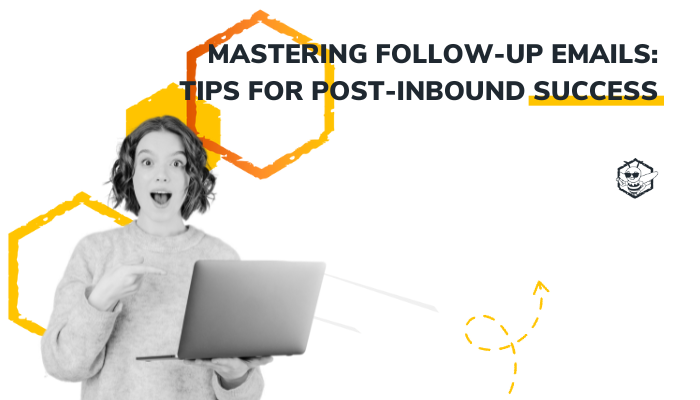 Mastering Follow-Up Emails: Tips for Post-INBOUND Success Mastering Follow-Up Emails: Tips for Post-INBOUND Success